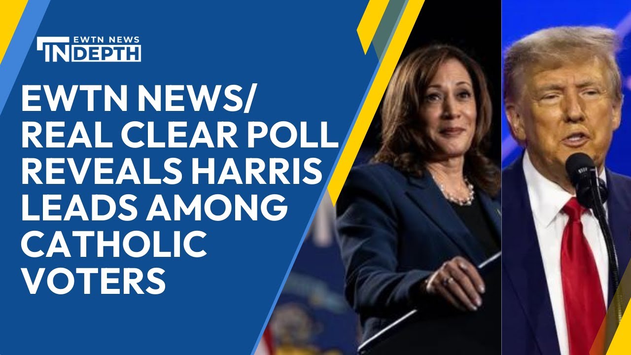 EWTN News/RealClear Poll Reveals Kamala Harris Leads Among Catholic ...