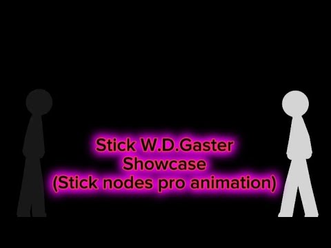 Stick W.D.Gaster Showcase(Stick nodes pro animation) - YouTube