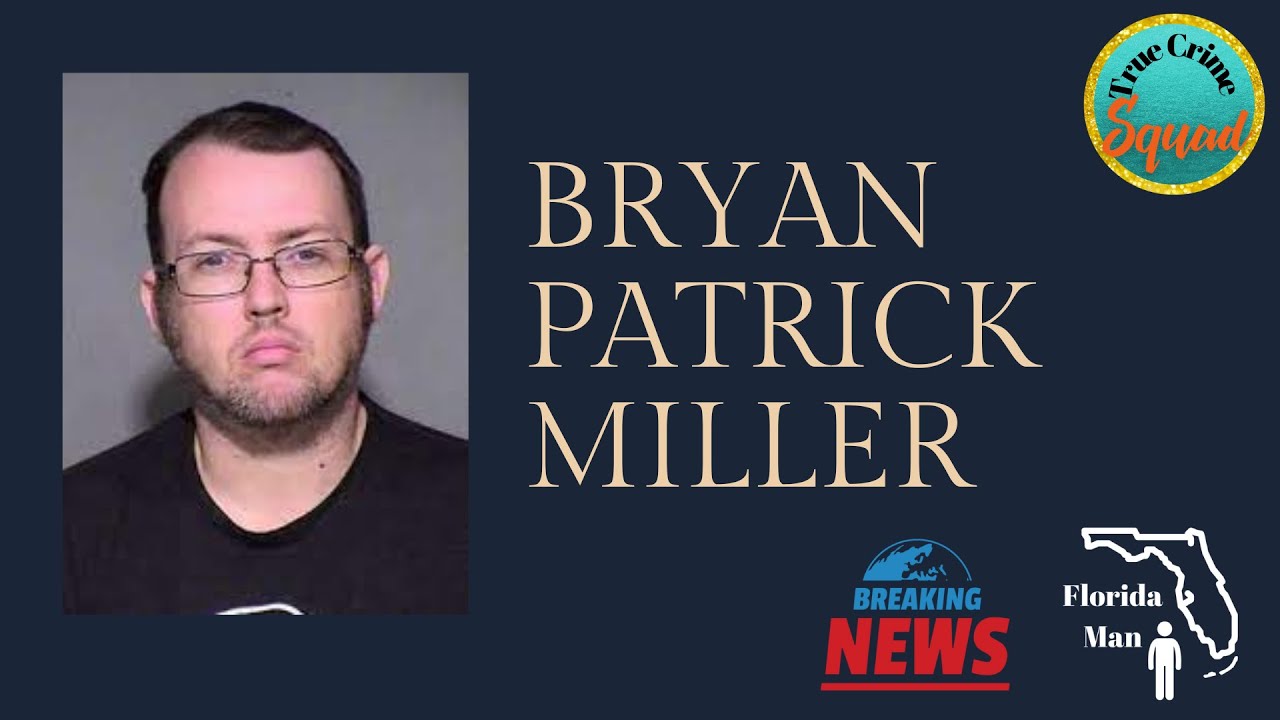 Bryan Patrick Miller, Road Rage Florida Style, Harvey Weinstein in ...
