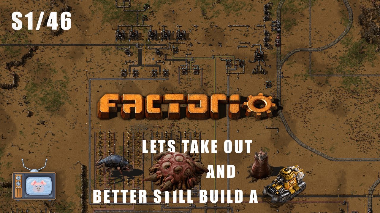 Factorio:[S1/46 - Lets take out some bitter nests and worms better ...