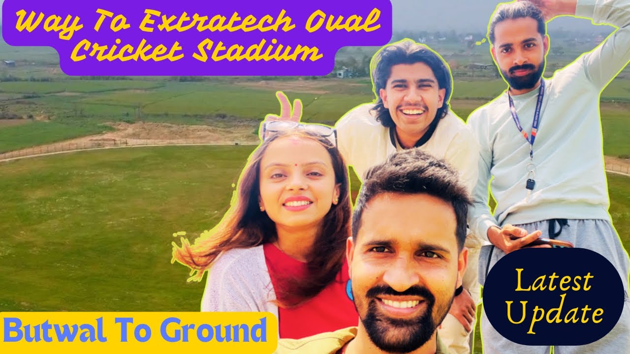 Butwal To Extratech Oval Int'l Cricket Stadium | Bikashsonuvlogz | #watchitout #tilottama # ...