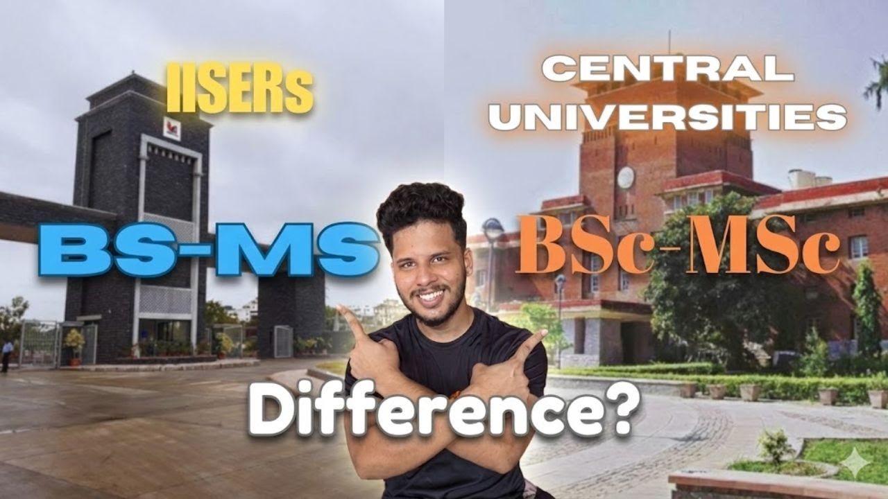 BSc-MSc vs BS-MS | IISER VS CENTRAL UNIVERSITIES | #iat #iiser #iisc # ...