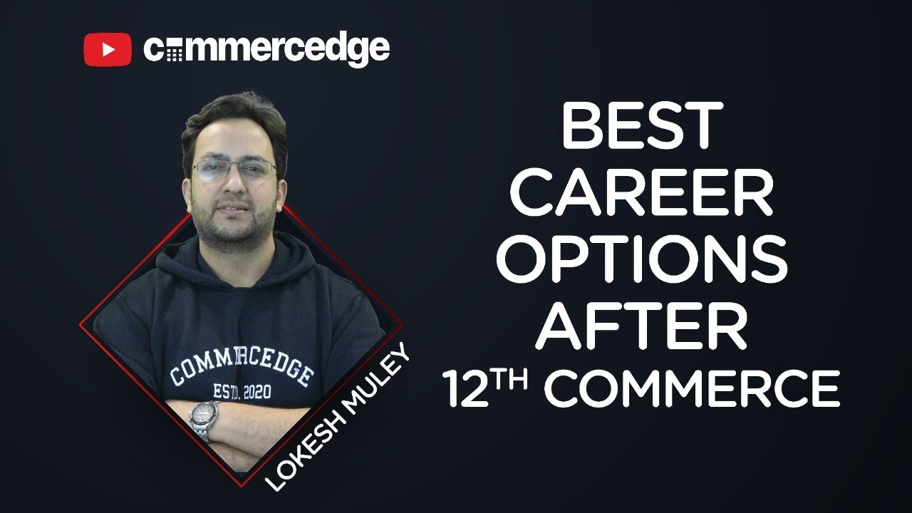 Best Career Options After 12th Commerce 2021 | What To Do After 12th ...