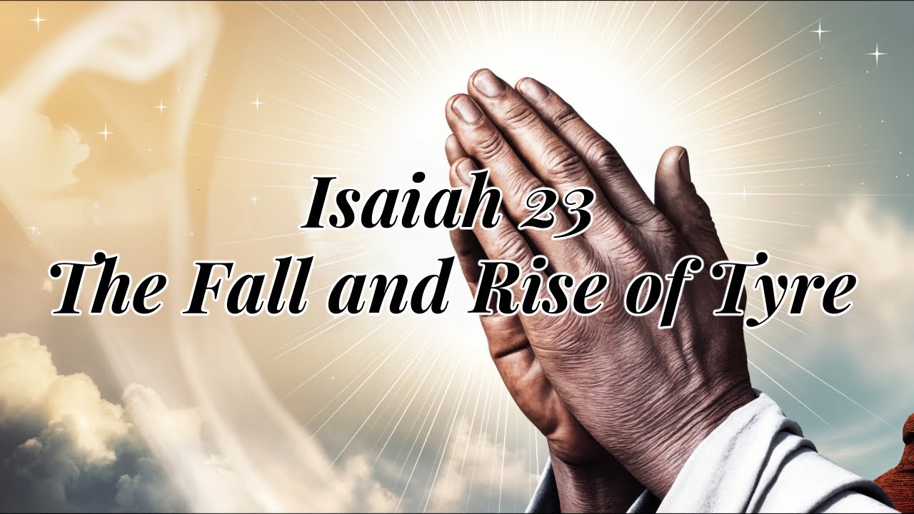 Isaiah 23 The Fall and Rise of Tyre - YouTube