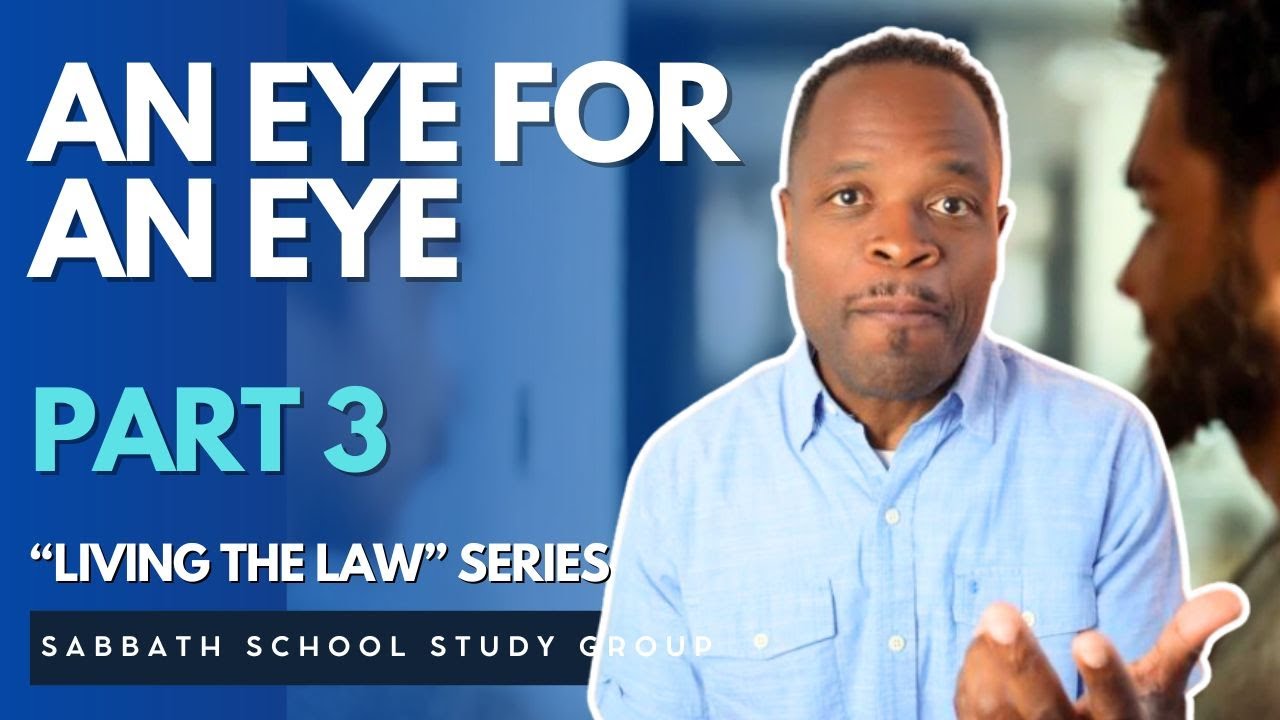 An Eye For An Eye in Matthew 5 - Part 3 of "Living The Law" Sabbath ...
