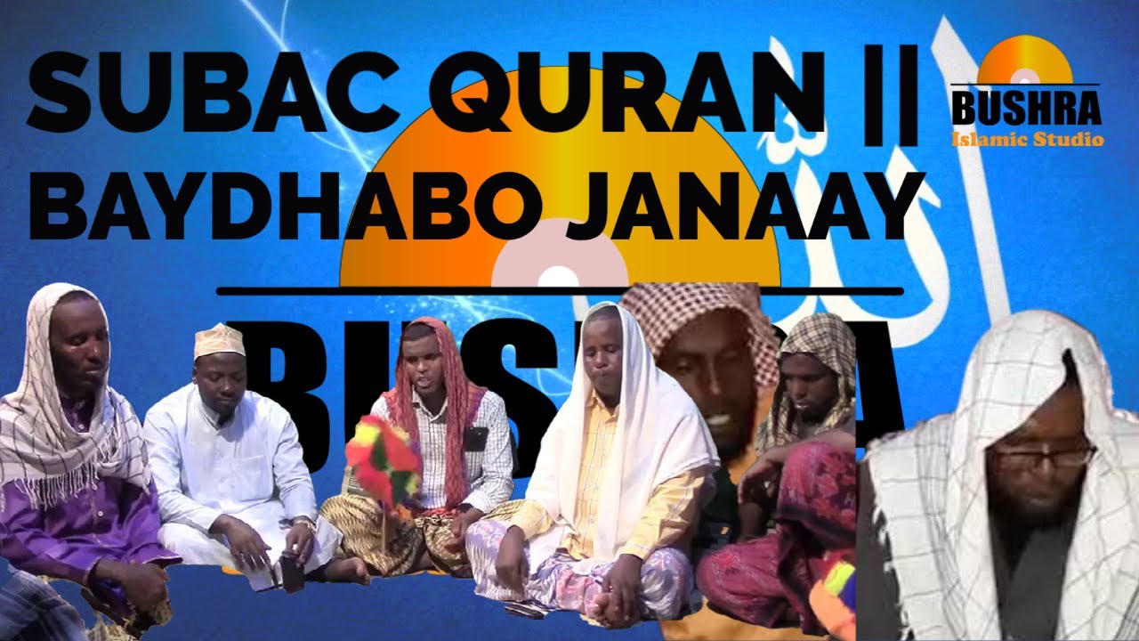 Subac Quran || Baydhabo Janaay - YouTube