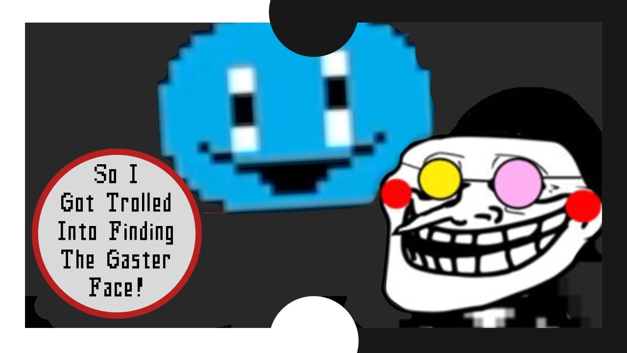 How I Got Trolled into Finding the Creepy Gaster/Flowey Face in ...