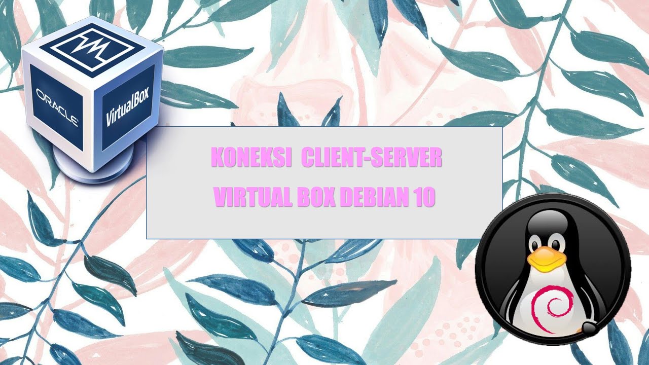 Koneksi Client-Server || Virtual Box Debian 10 || Administrasi Sistem ...