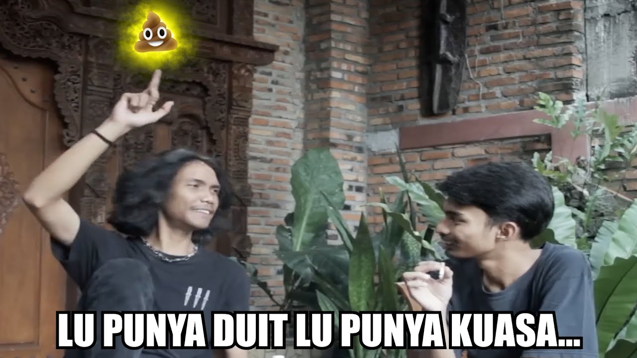 Lu Punya Duit Lu Punya Kuasa... - YouTube