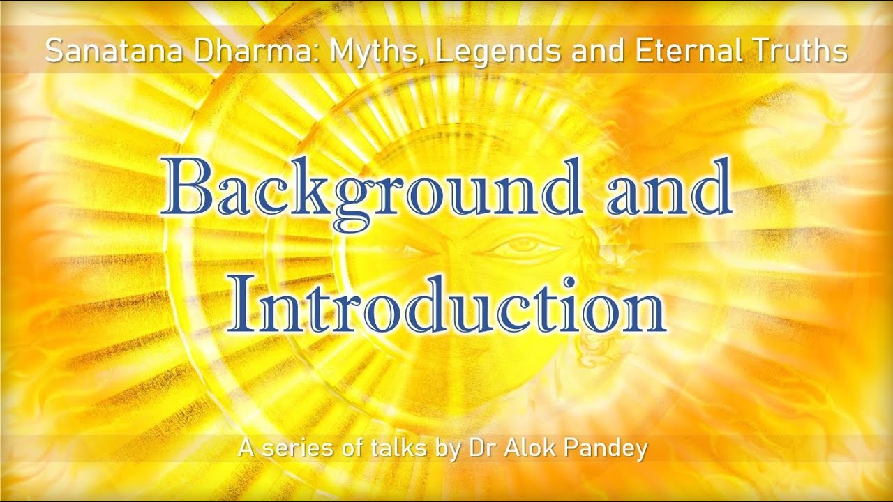 Sanatana Dharma 01: Background and Introduction - YouTube