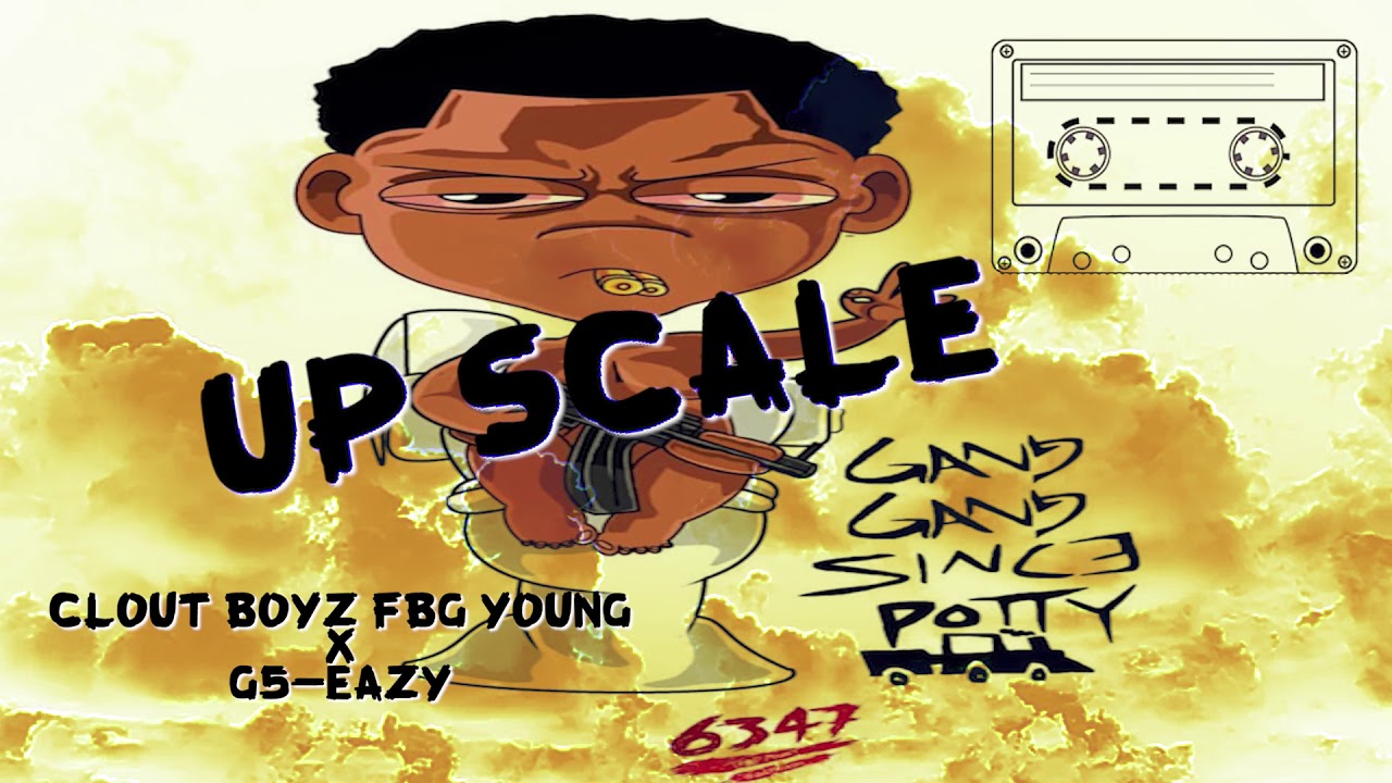Clout Boyz FBG Young X G5 Eazy - Up Scale (Official Audio) - YouTube