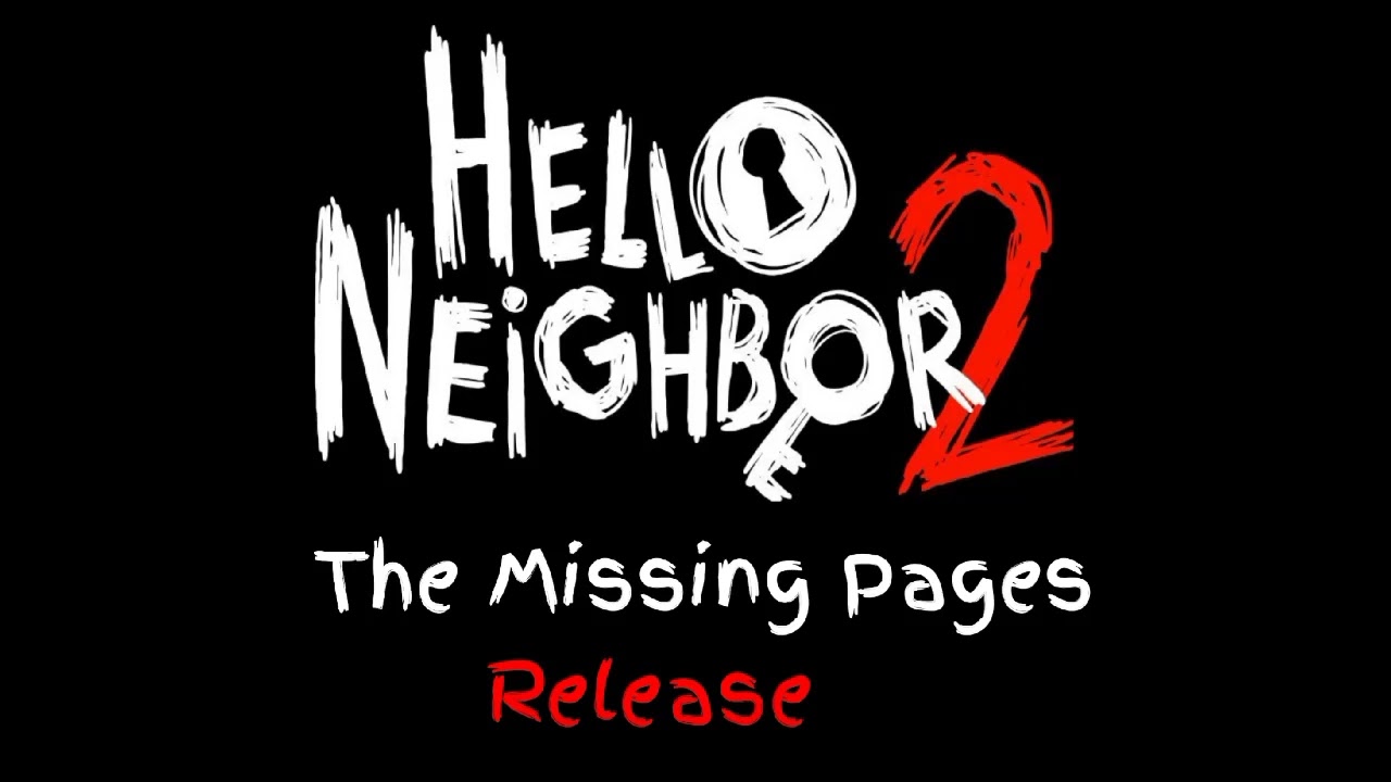 Hello Neighbor 2 The Missing Pages - Release Out! - YouTube