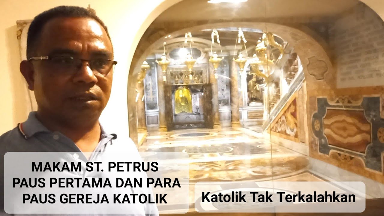 Makam St. Petrus Paus Pertama Gereja Katolik Dan Para Paus Di Basilika ...