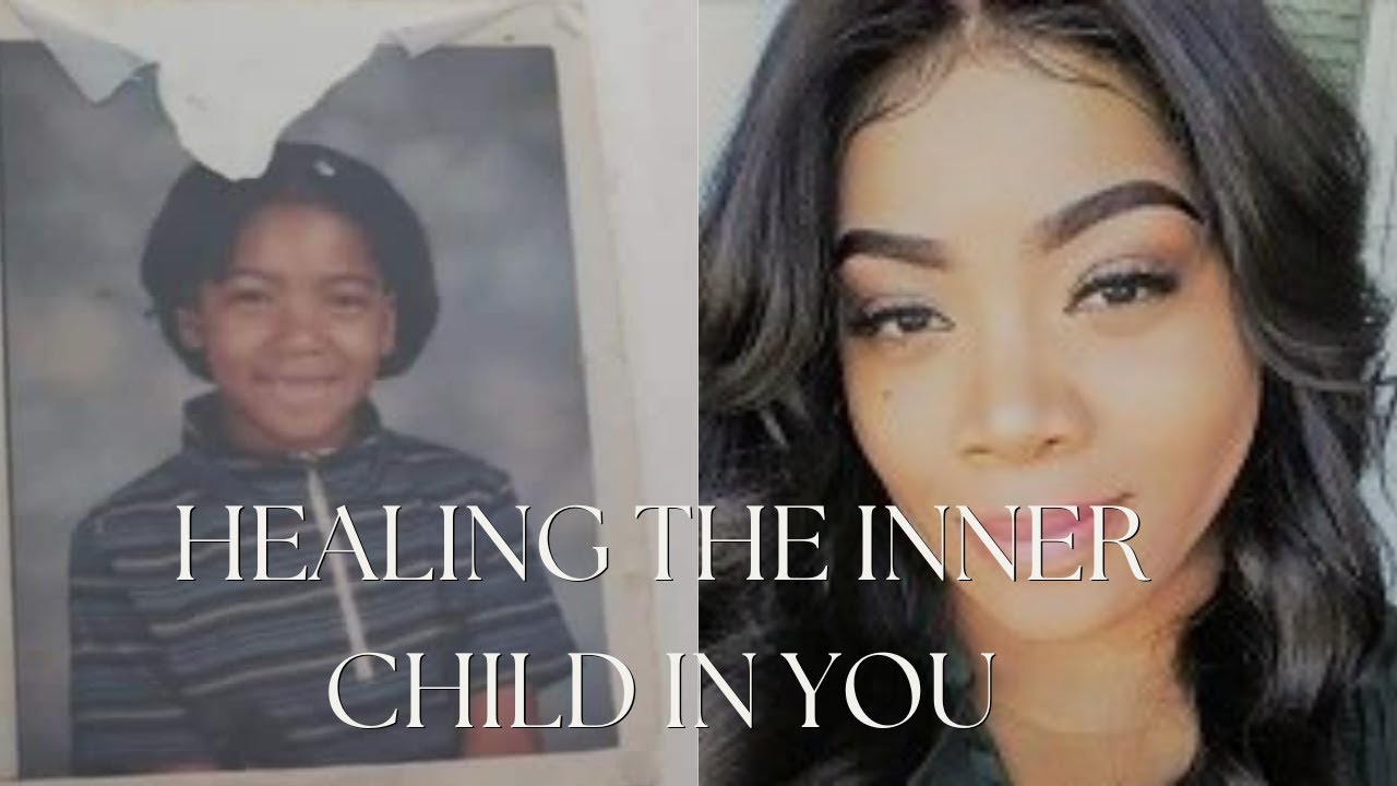 Healing the inner child within You! - YouTube