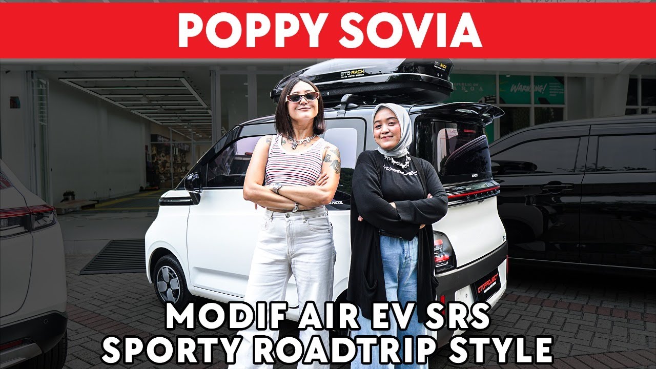 POPPY SOVIA BIKIN WULING AIR EV SRS (SPORTY ROADTRIP STYLE) - YouTube