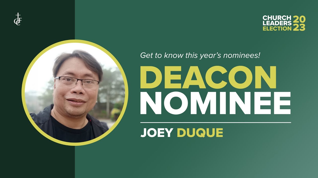 Deacon Nominee Profile • Joey Duque • Gcf Church Leaders Election 2023