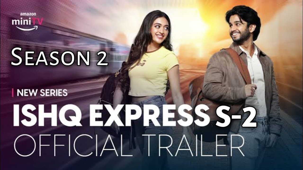 Ishq Express Season 2 Trailer | Ishq Express Season 2 Release Date ...