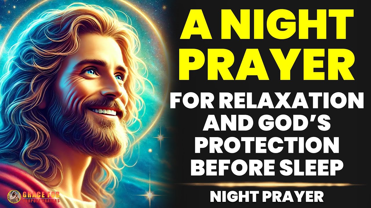 Night Prayer For Relaxation and God’s Protection Before Sleep (With ...
