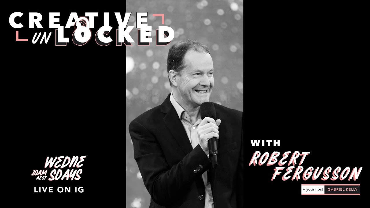 Robert Fergusson on Hillsong Creative Unlocked | Ep8 | Oct 28th 2020 ...