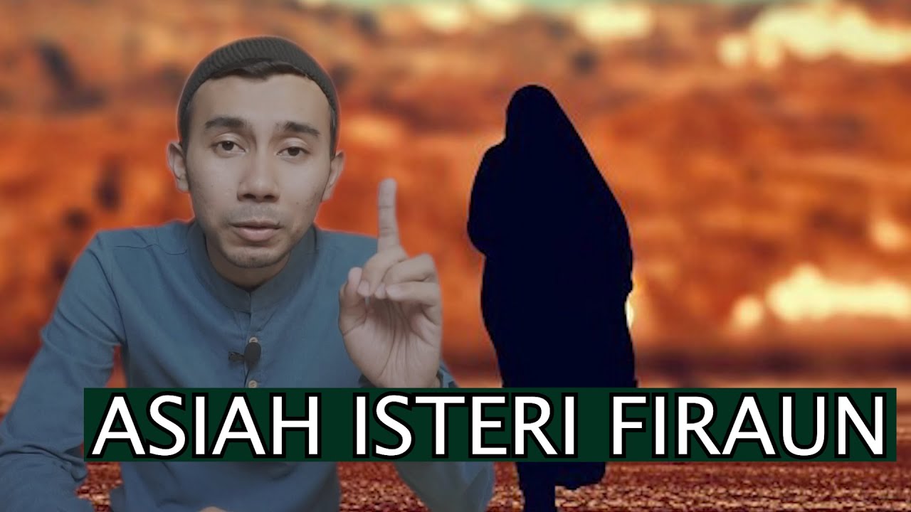 KISAH ASIAH ISTERI KEPADA FIRAUN - YouTube