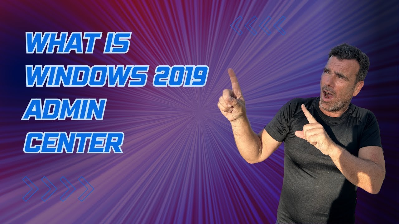 What is Windows 2019 admin center - YouTube