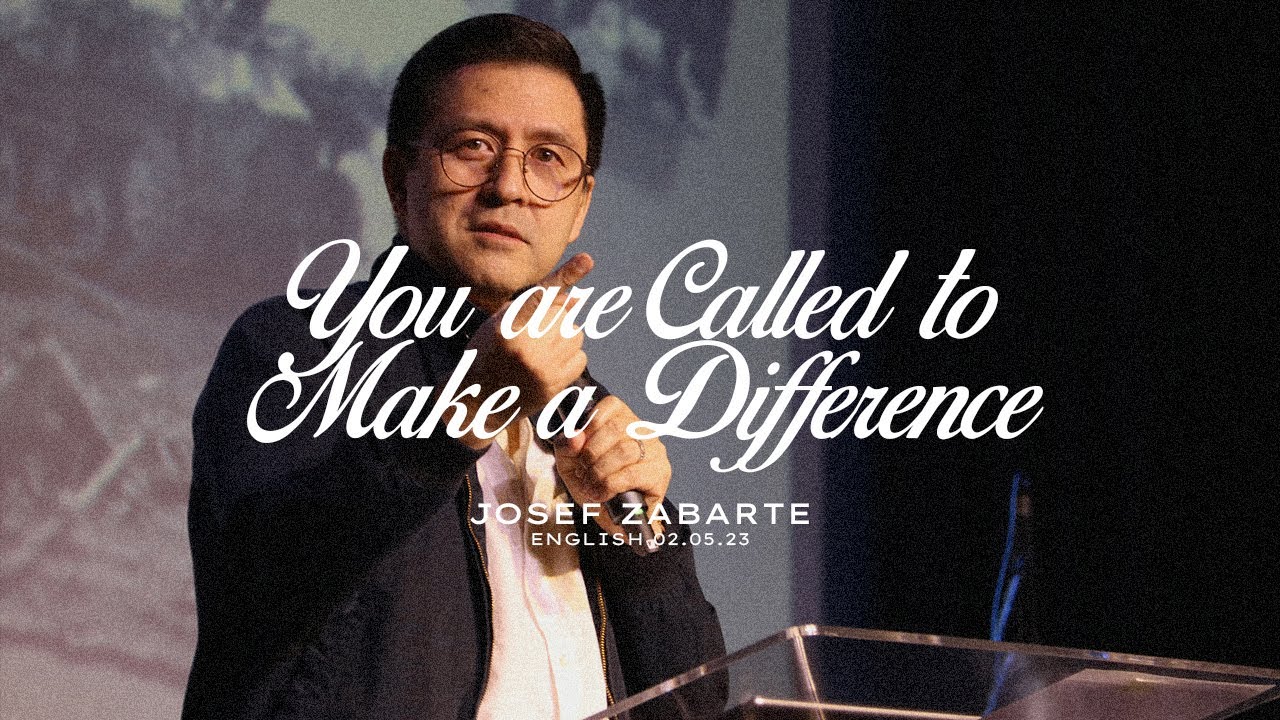 You are Called to Make a Difference | Pastor Josef Zabarte - YouTube