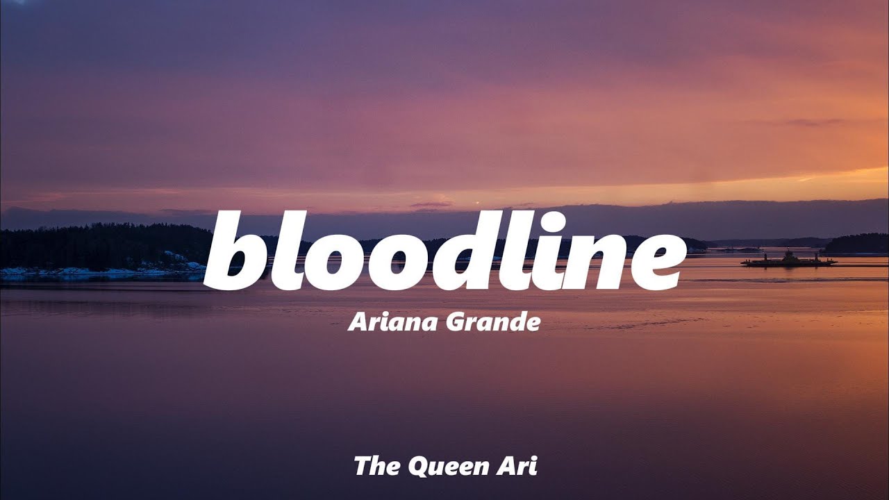 Ariana Grande - bloodline (Lyric Video) - YouTube