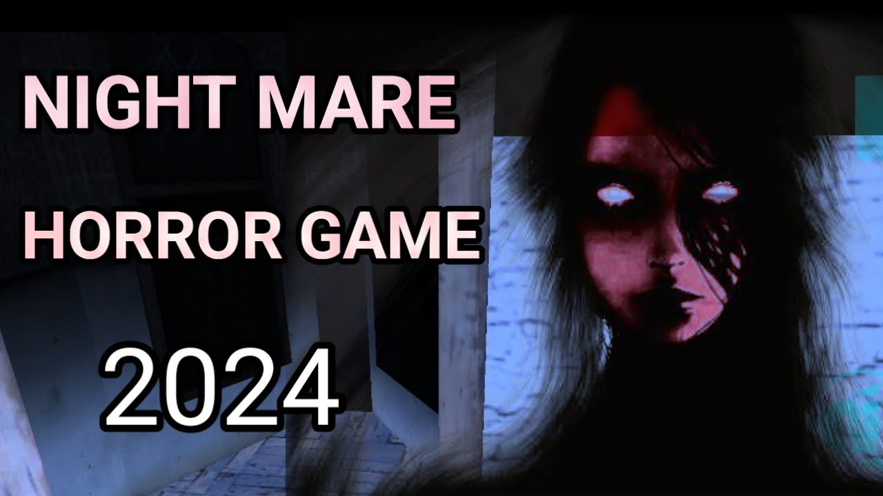 NIGHT MARE HORROR GAME ।।#horrorgamesandroid - YouTube