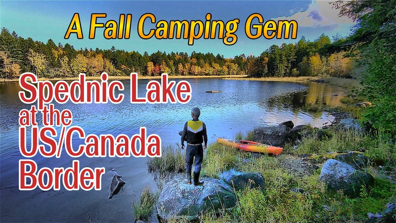 A Fall Camping Gem: Spednic Lake at the Canada/US Border - YouTube