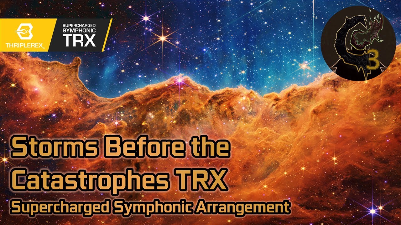 Storms Before the Catastrophes TRX (Supercharged Symphonic Arr ...