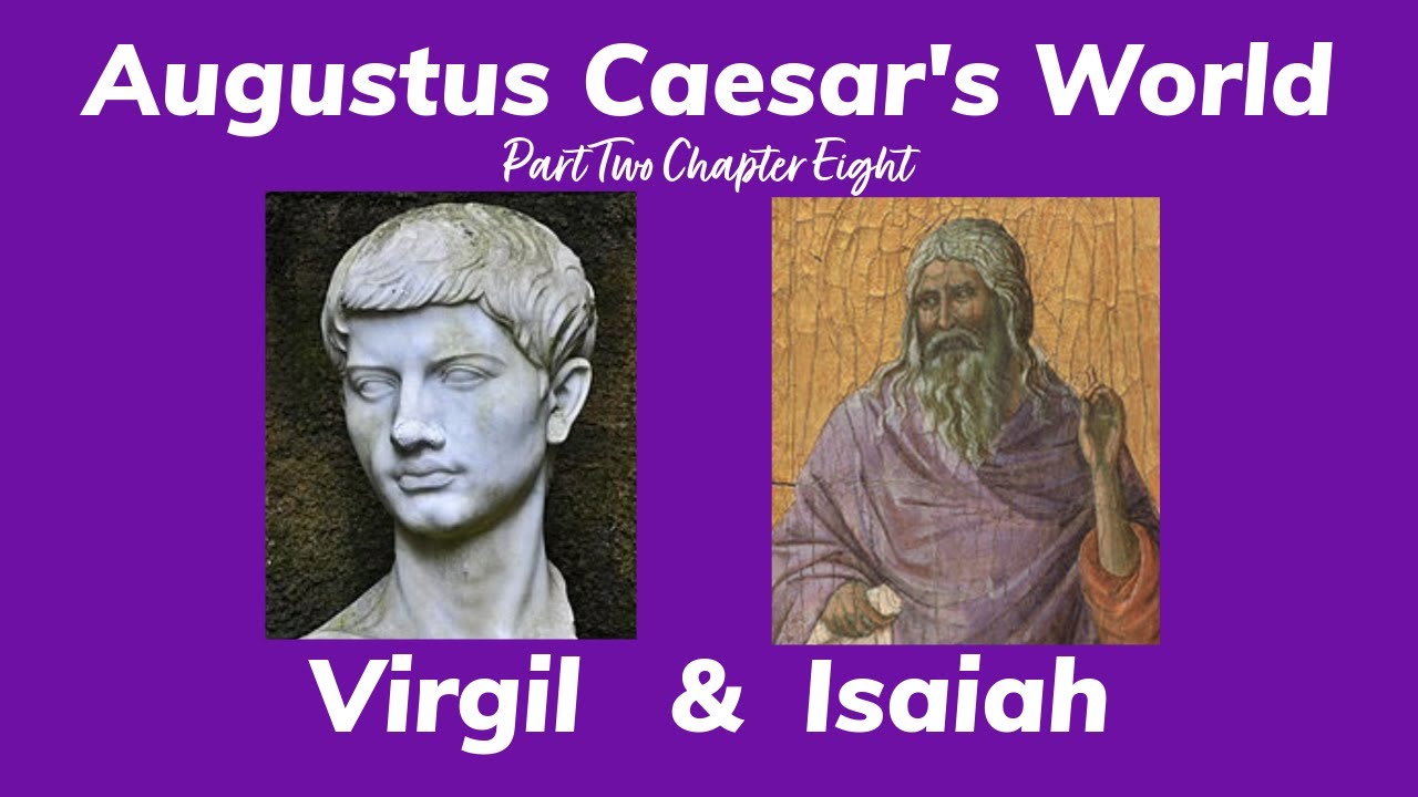 Virgil and Isaiah - Augustus Caesar's World Part Two Chapter Eight ...