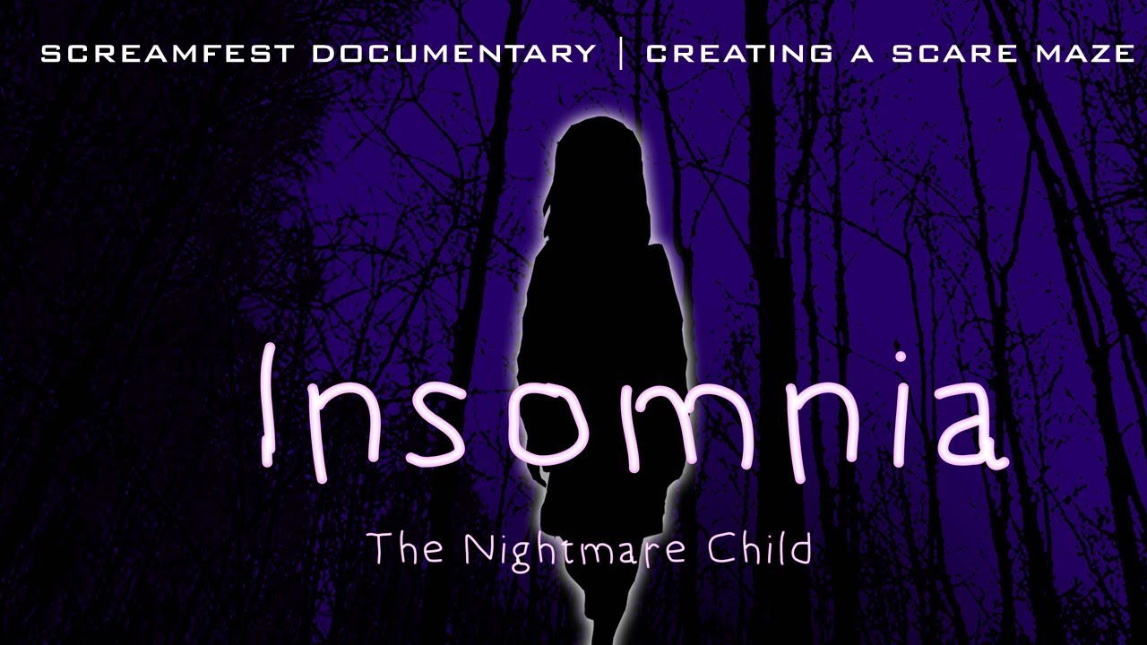 Insomnia Documentary | Insomnia: Creation of a Scare Maze | Screamfest ...