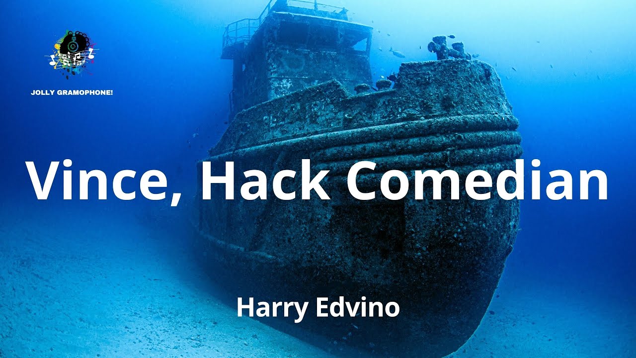 Vince, Hack Comedian. Harry Edvino. Traditional Jazz. Underwater ...