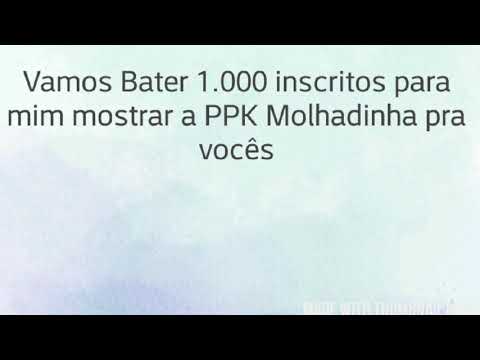 1k vou mostrar a ppk😈
