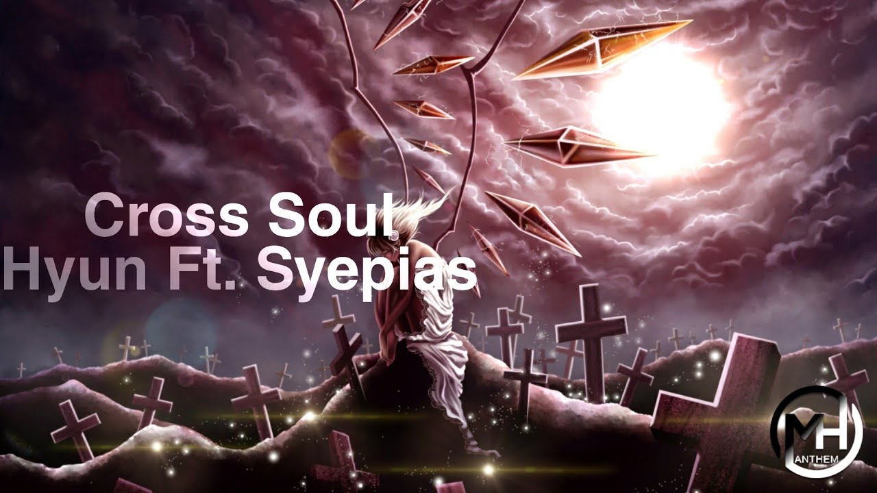Nightcore - Cross Soul, Hyun Ft. Syepias - YouTube