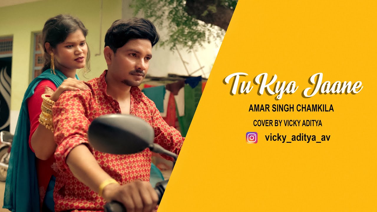 Tu Kya Jaane | Amar Singh Chamkila | Cover By Vicky Aditya | Mansi ...