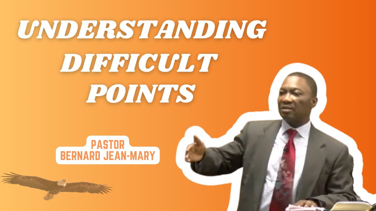 "Understanding Difficult Points" by Pastor Bernard Jean-Mary 7/21/24 ...