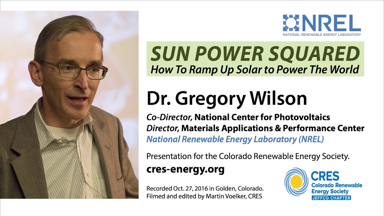 Ramping Up Solar to Power the World - Greg Wilson, NREL - YouTube