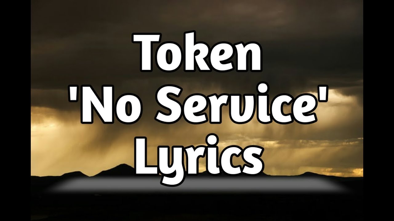 Token - No Service (Lyrics)🎵 - YouTube