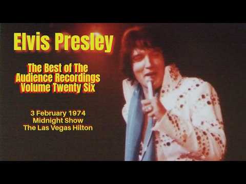 Elvis Presley - The Best of the Audience Recordings Vol.26 - 3 February 1974 Midnight Show Las Vegas