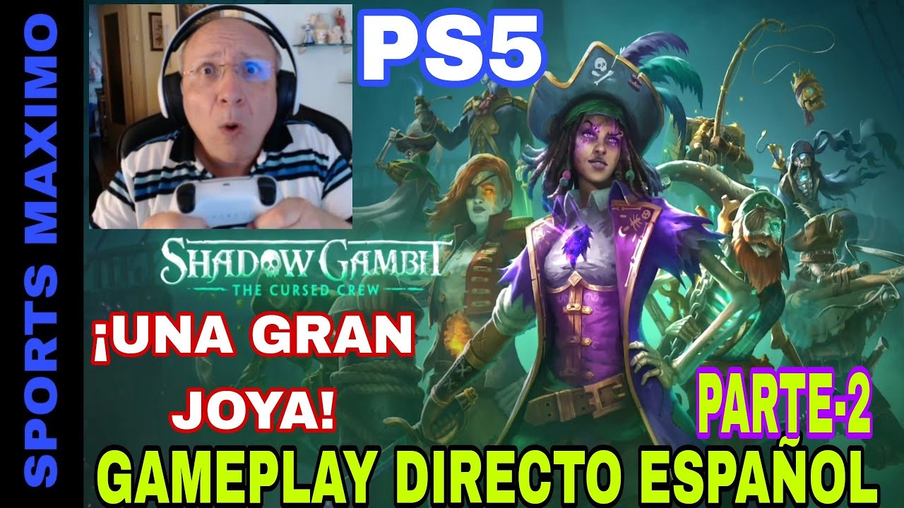 SHADOW GAMBIT: THE CURSED CREW, PARTE-2 (NEXT-GEN PS5) GAMEPLAY DIRECTO ...
