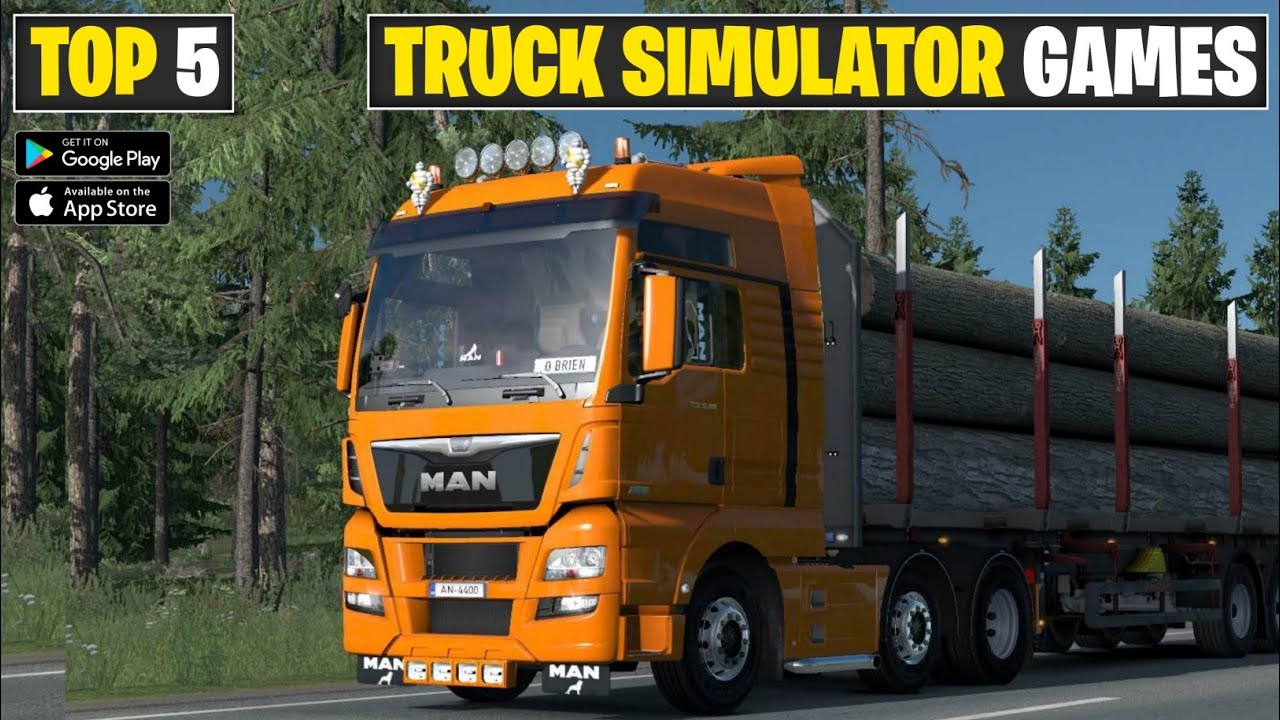 TOP 5 HIGH GRAPHICS TRUCK SIMULATOR GAMES FOR ANDROID | BEST TRUCK ...