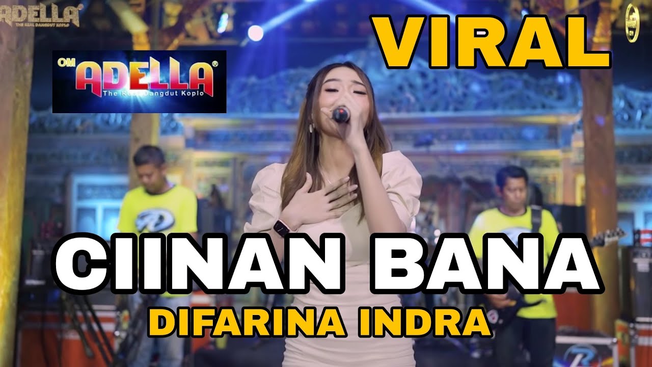 CIINAN BANA DIFARINA INDRA (OM ADELA) DANGDUT POPULER🎸🎸🎸 - YouTube
