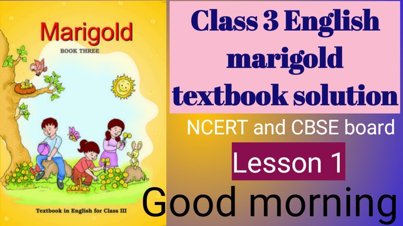 Class 3 lesson 1 Good Morning NCERT / cbse English marigold textbook ...