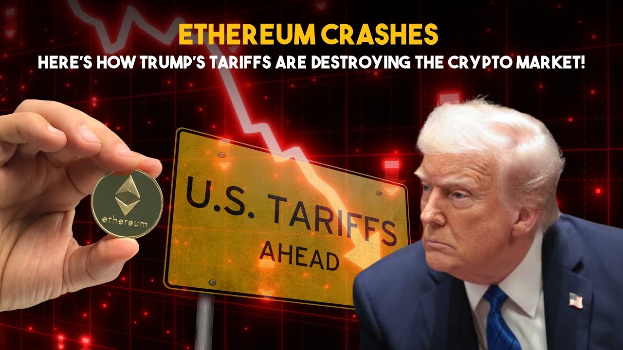Ethereum Crashes – Here’s How Trump’s Tariffs Are Destroying the Crypto ...