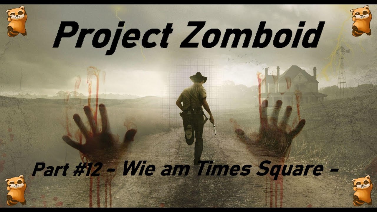 Project Zomboid Part #12 - Wie am Times Square - - YouTube