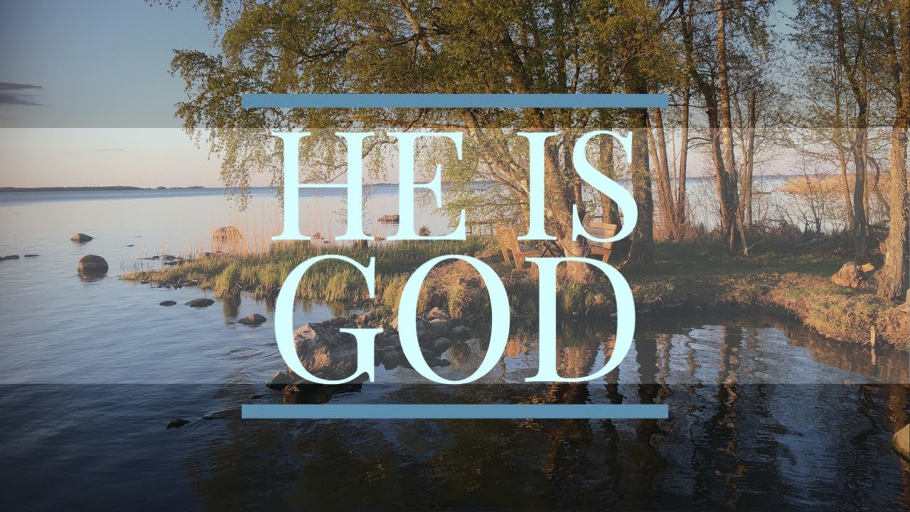He is God - YouTube