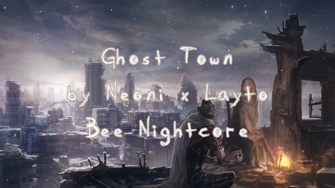 Nightcore - Ghost Town by Neoni x Layto (Lyrics) - YouTube