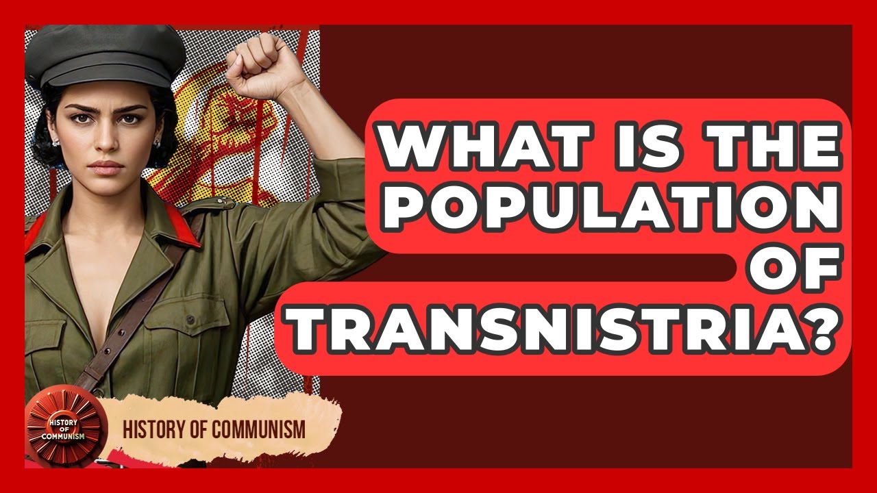 What Is The Population Of Transnistria? - History of Communism - YouTube