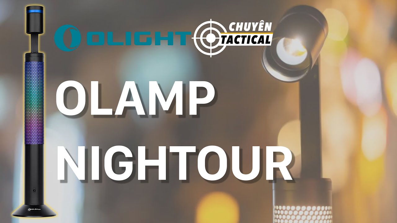 Review Đèn Bàn OLIGHT OLAMP NIGHTOUR - Chuyentactical.com - YouTube